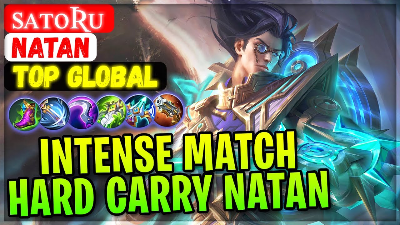 Intense Match Hard Carry Natan [ Top Global Natan ] ꜱᴀᴛᴏʀᴜ - Mobile ...