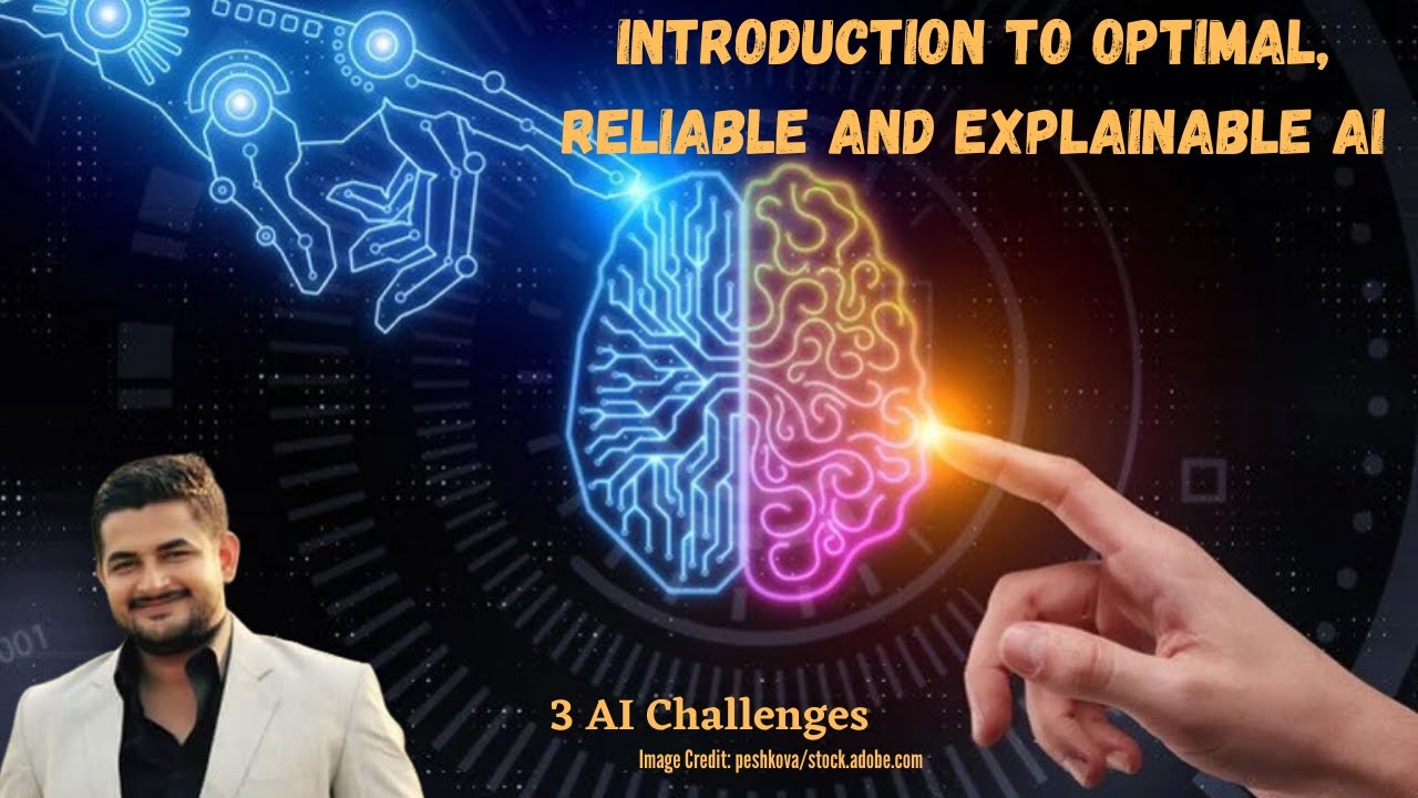 Introduction to Optimal, Reliable and Explainable AI - YouTube