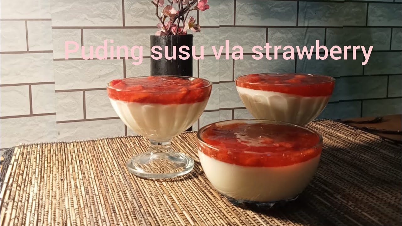 Resep puding susu vla strawberry super lembut dan creamy - YouTube