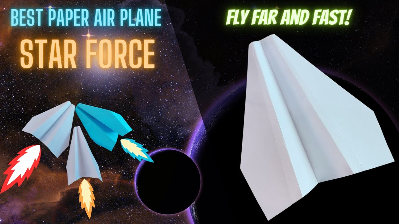 how to make a paper airplane, star force paper plane. best paper ...