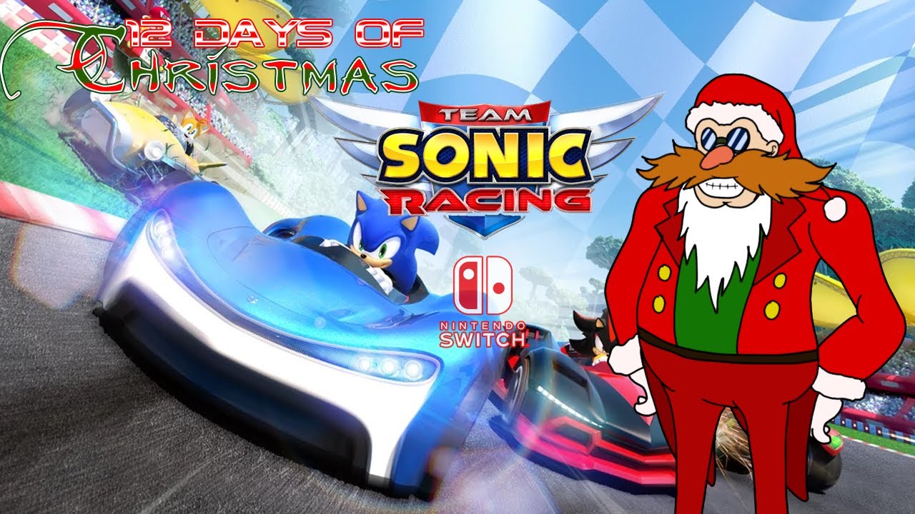 4th Day of Christmas!! Dr Eggman Plays: Team Sonic Racing - YouTube