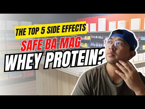 Top 5 Whey Protein Side Effects | Masama ba sa katawan ang Whey Protein ...