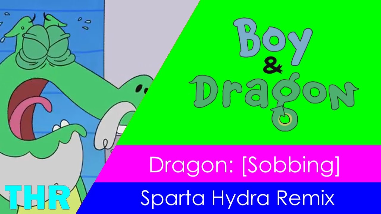 Dragon: [Sobbing] - Sparta Hydra Remix - YouTube