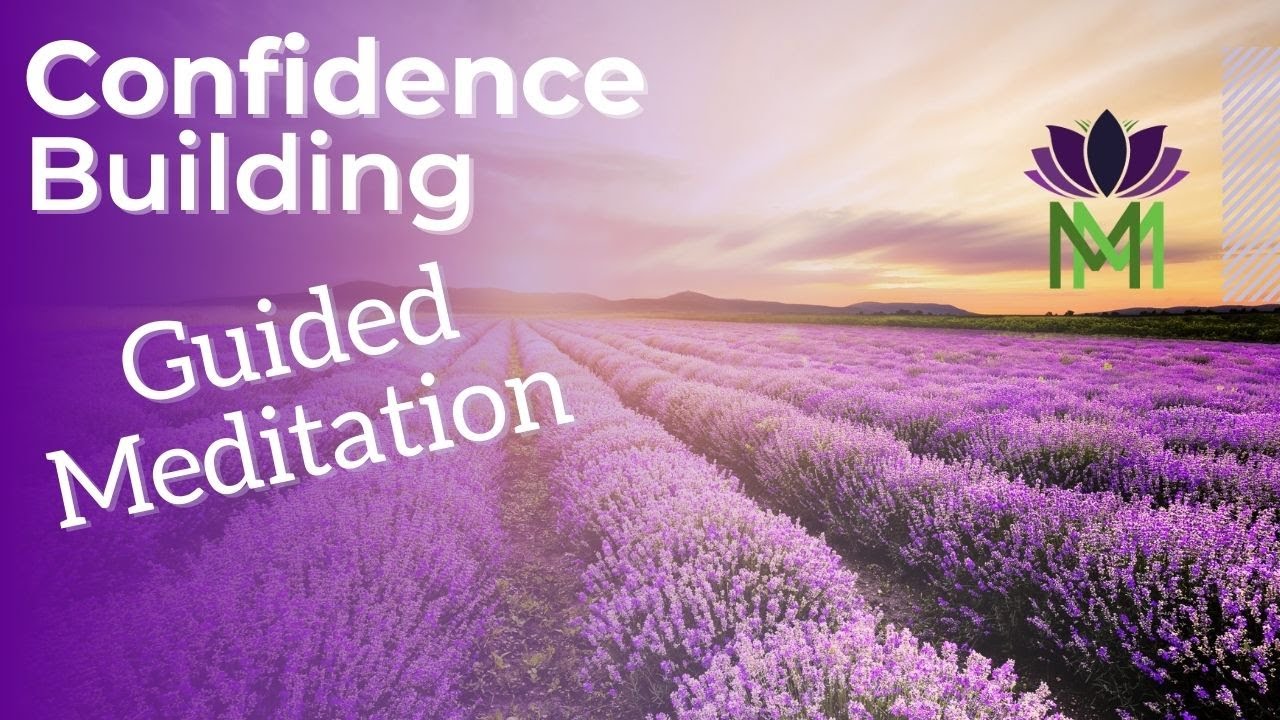 15 Minute Meditation for Building True Confidence to Start Your Day ...