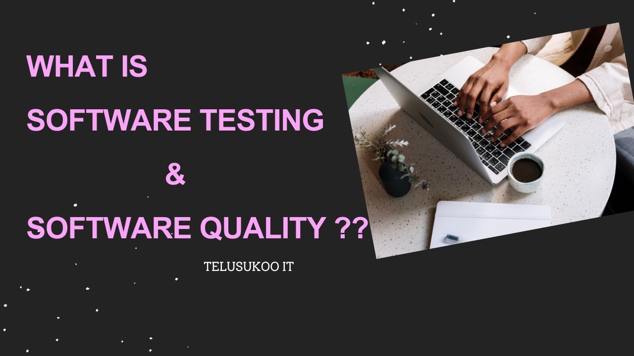 Software Testing Class -1: What is Software Testing & Software Quality ...