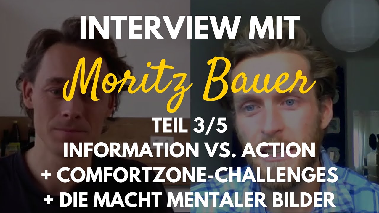 Interview Moritz Bauer 3/5 | Information vs. Action + Comfortzone Challenges + Mentale Bilder ...