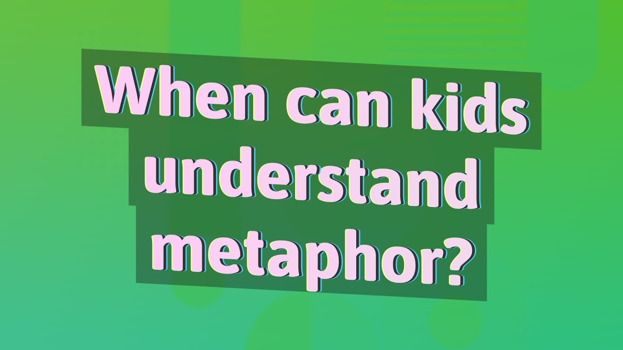 When Can Kids Understand Metaphor YouTube when-can-kids-understand-metaphor-youtube