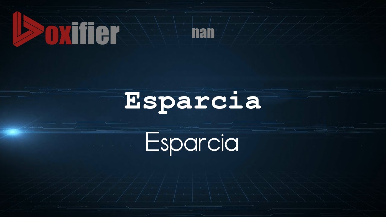 How to Pronounce Esparcia (Esparcia) in nan - Voxifier.com - YouTube