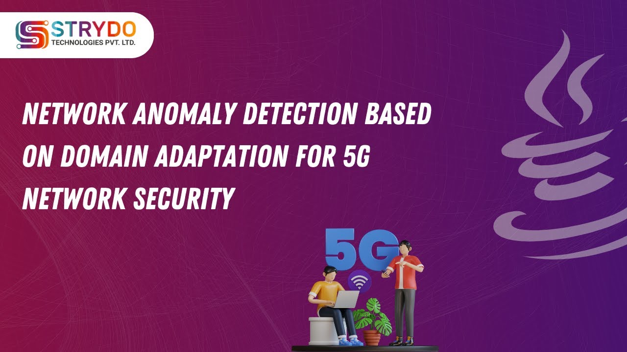 Network anomaly detection based on domain adaptation for 5g Network Security | Java Project ...