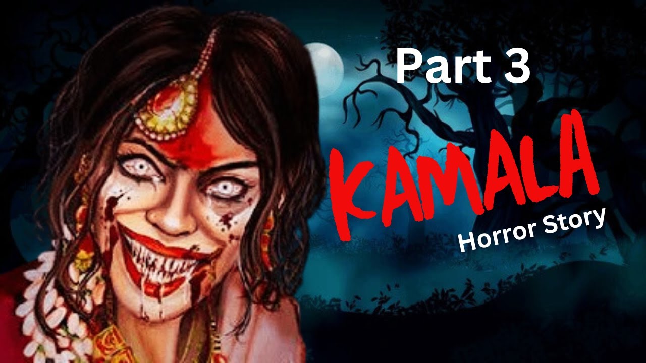 Kamla Horror Story - कमला | Indian Horror Stories in Hindi | सच्ची ...
