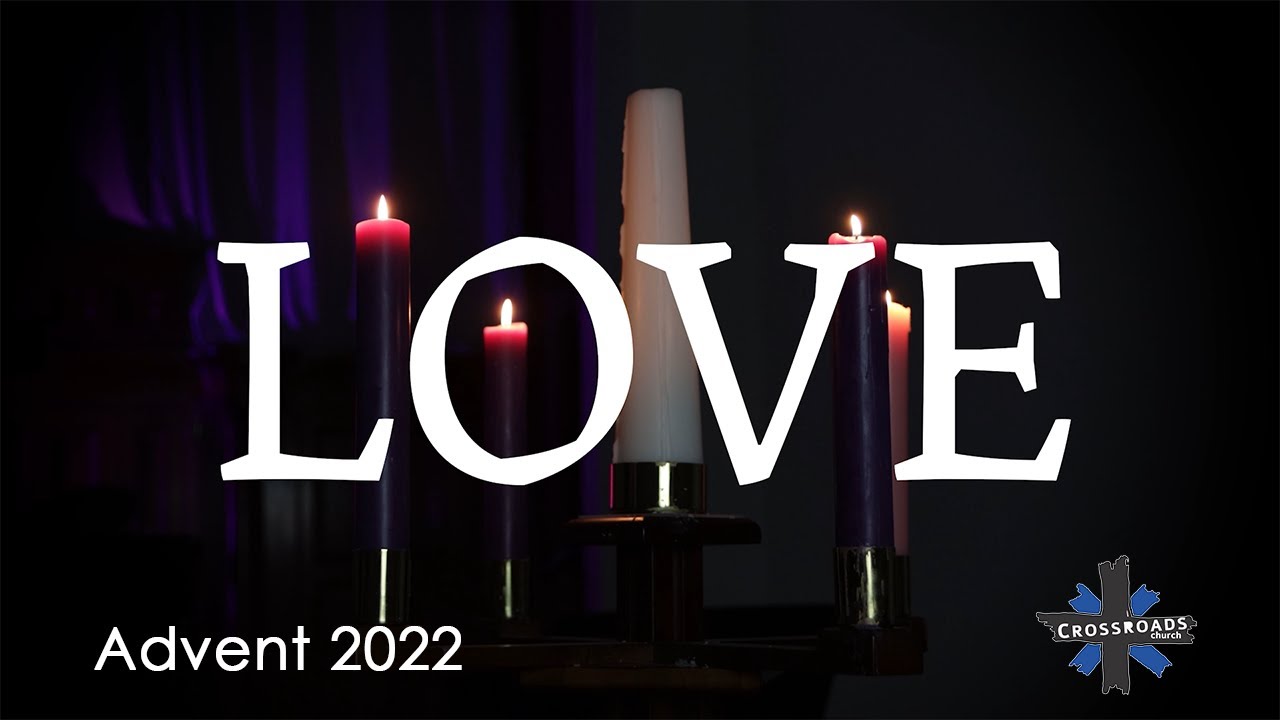 Love - 4th week of Advent 2022 - YouTube