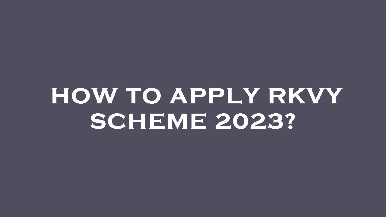 How to apply rkvy scheme 2023? - YouTube