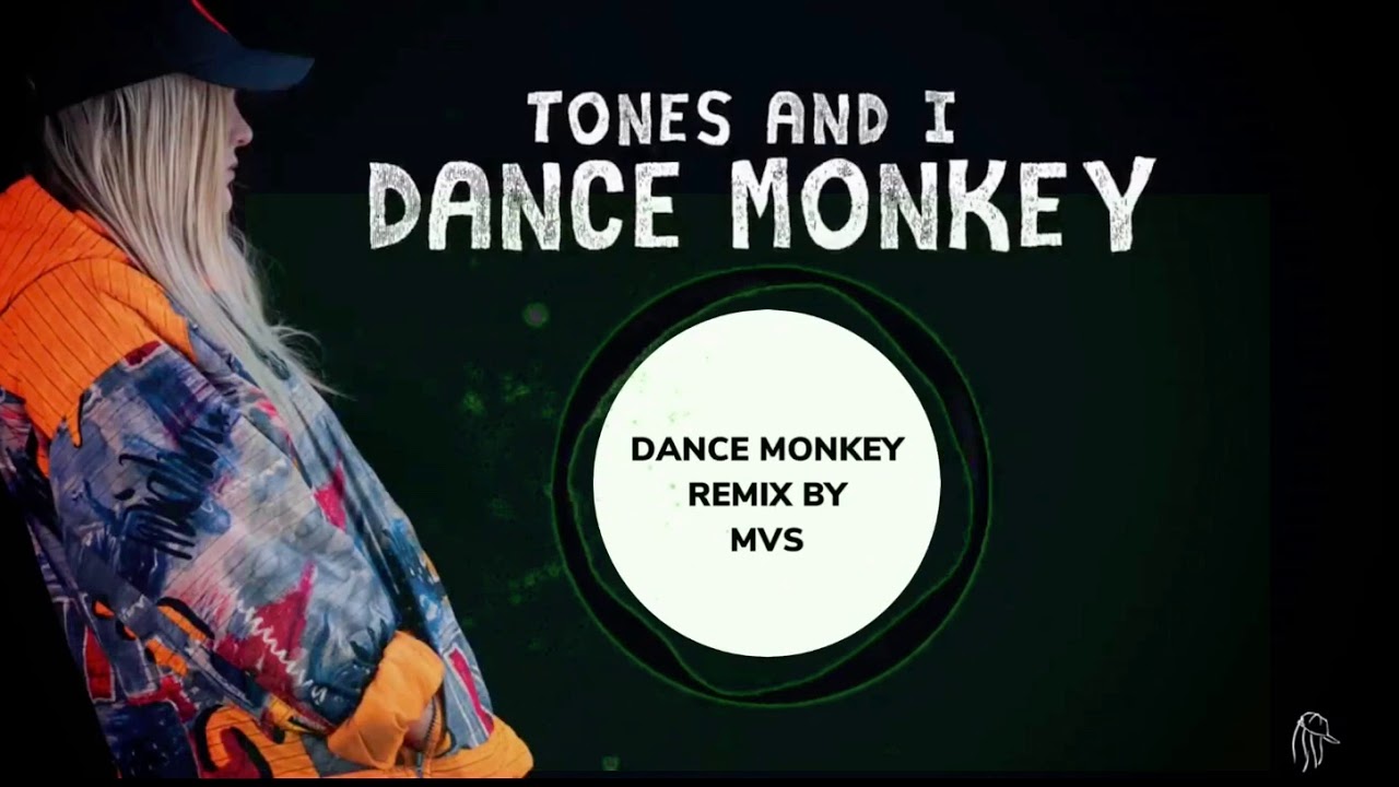 TONES and I Dance monkey remix(MVS) - YouTube