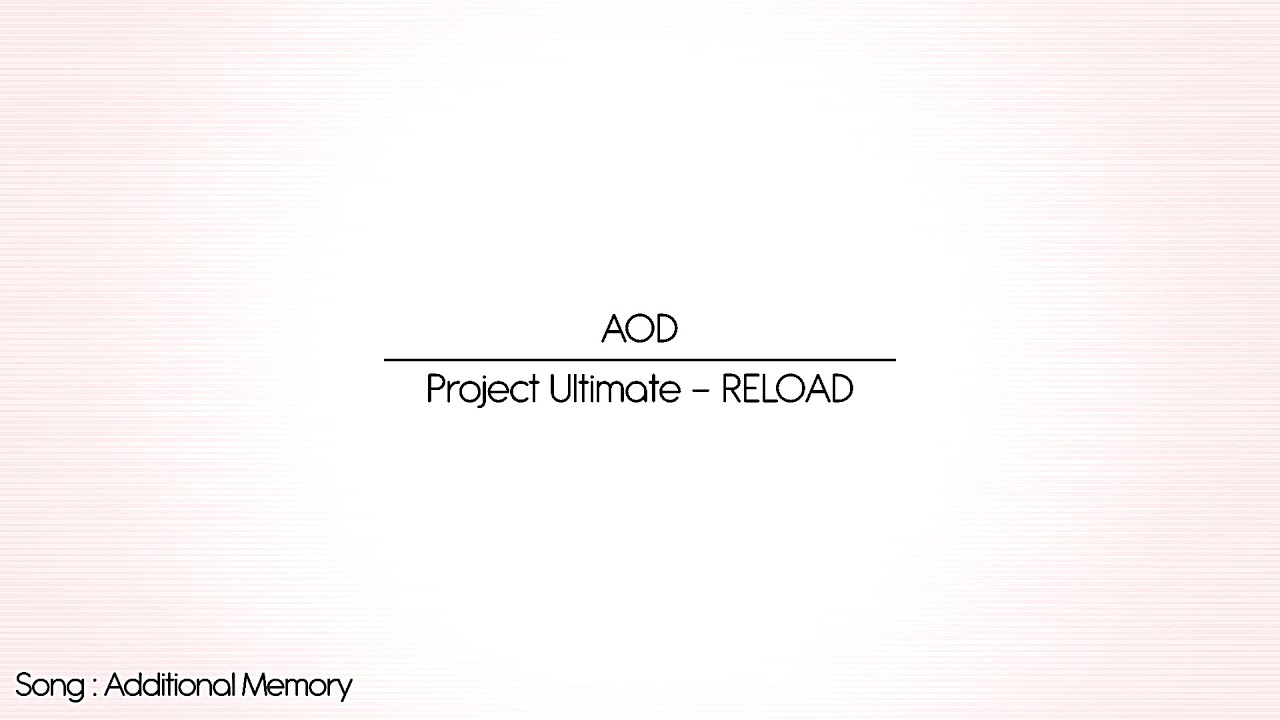 AOD | Project Ultimate - RELOAD - YouTube