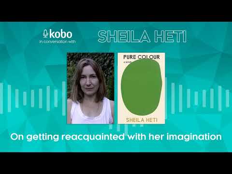 Sheila Heti on getting reacquainted with her imagination