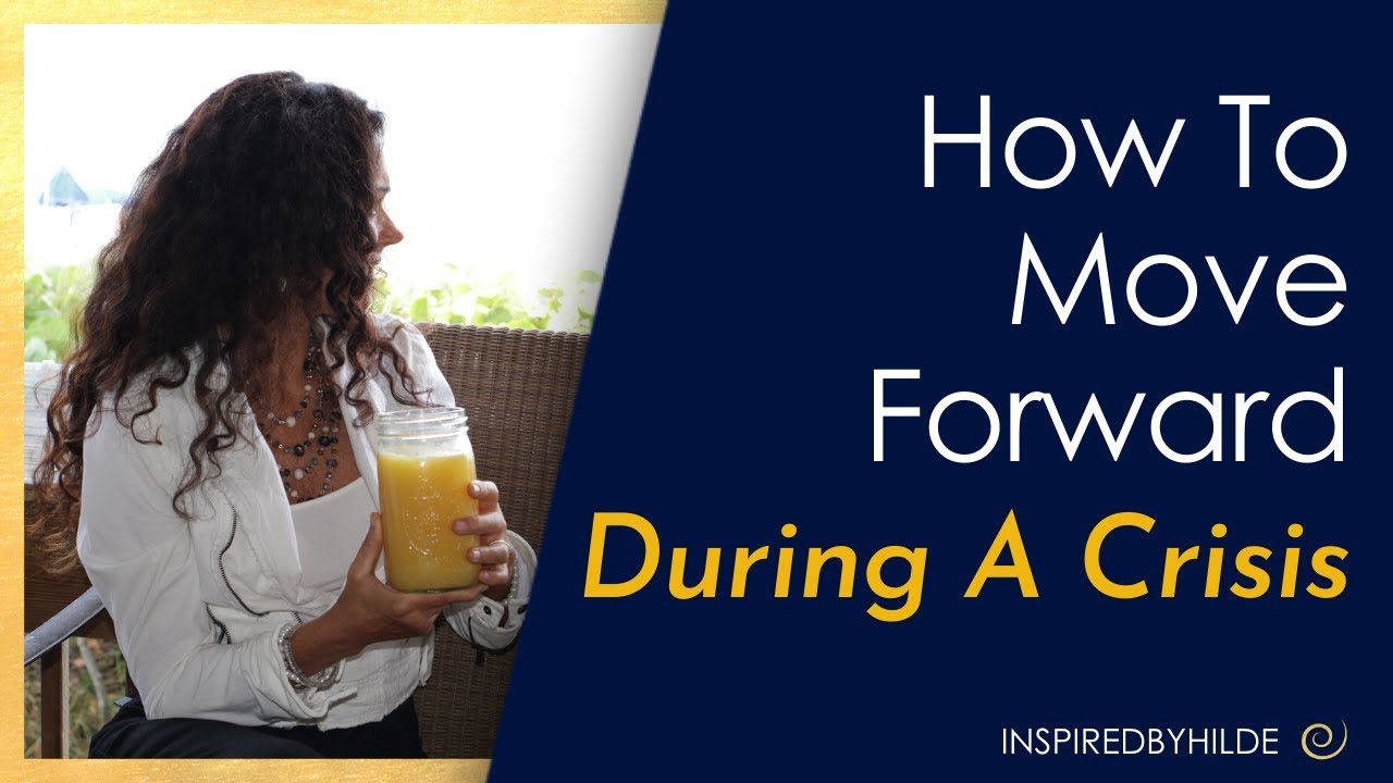 How to Move Forward During A Crisis - YouTube
