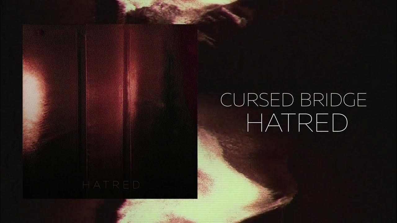 CURSED BRIDGE - HATRED (VISUALIZER) - YouTube