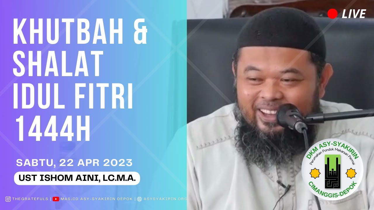 Khutbah & Sholat Idul Fitri | Ust. Ishom Aini, Lc. MA - Masjid Asy-Syakirin - YouTube