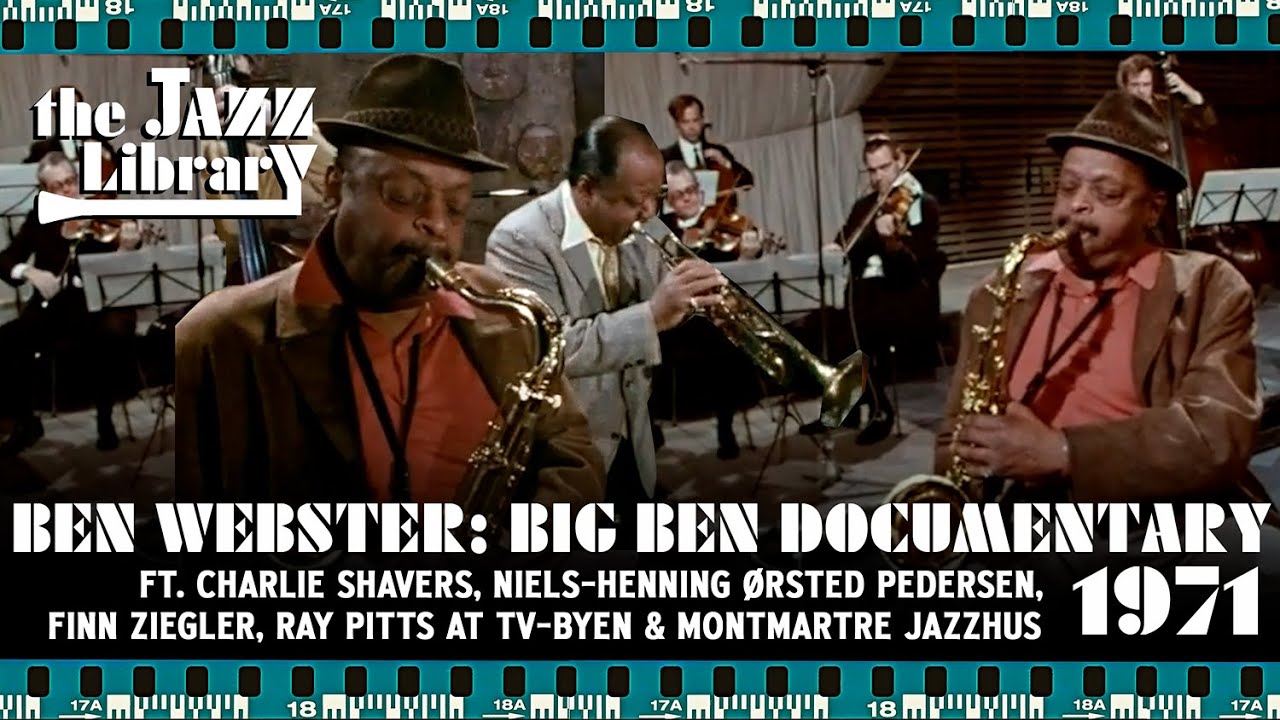 Big Ben: BEN WEBSTER , FULL Documentary, 1971 | THE JAZZ LIBRARY - YouTube
