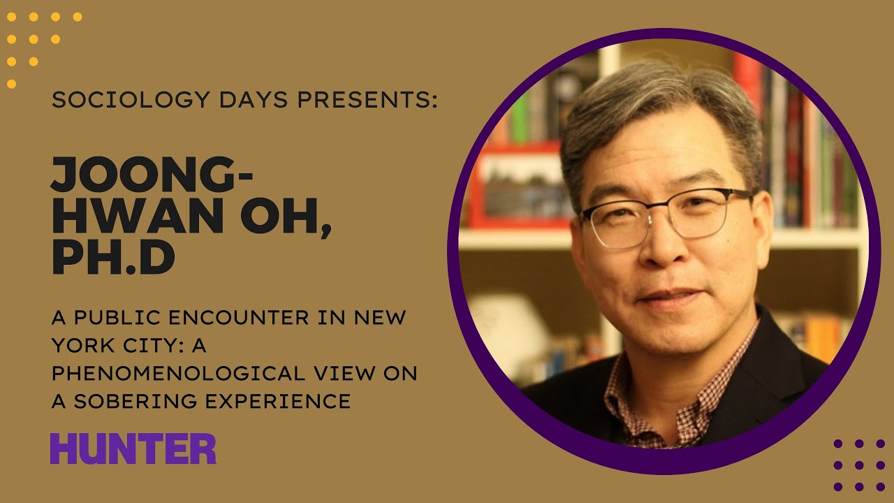 Sociology Days: Joong-Hwan Oh - A Public Encounter in New York City - YouTube