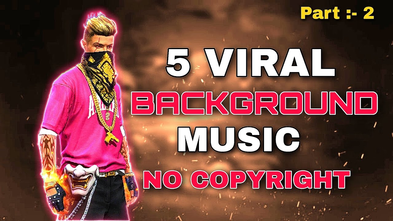 Top 5 Viral Background Music | No Copyright Songs | Best Free Fire 🔥 ...