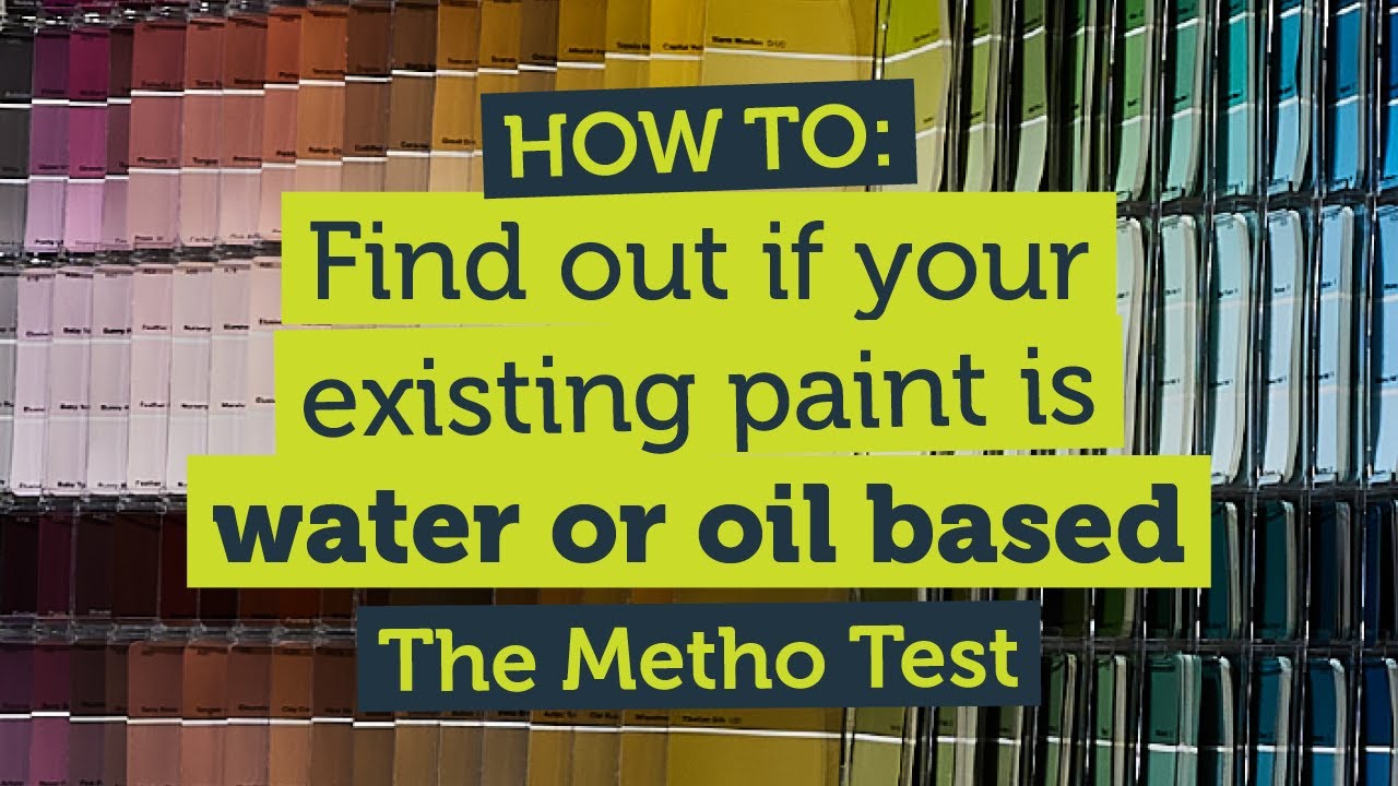 Is your existing paint water or oil based? Use the Metho Test to find ...