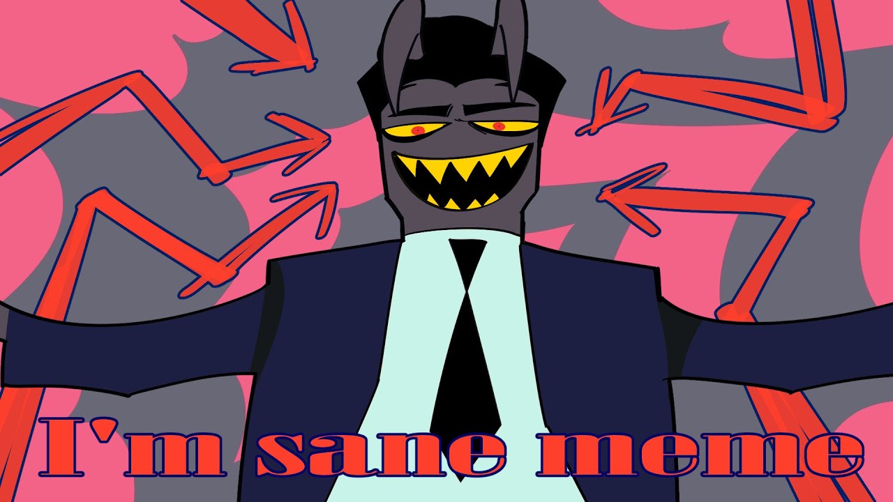 i'm sane / animation meme [OC] - YouTube