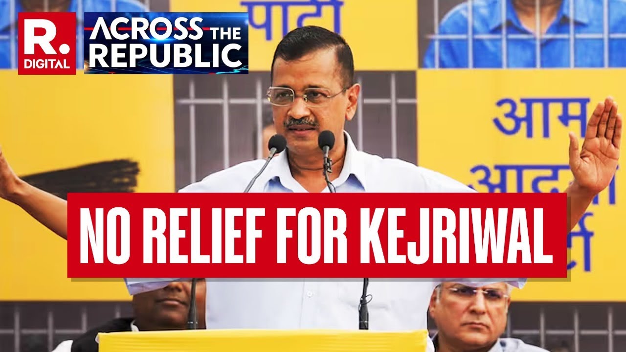 Huge Setback For Kejriwal, SC Refuses To Hear Delhi CM’s Bail Plea ...