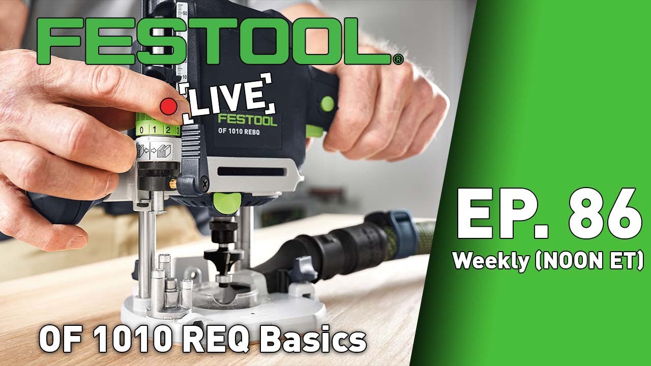 Festool Live Episode 86 - OF 1010 REQ Basics - YouTube