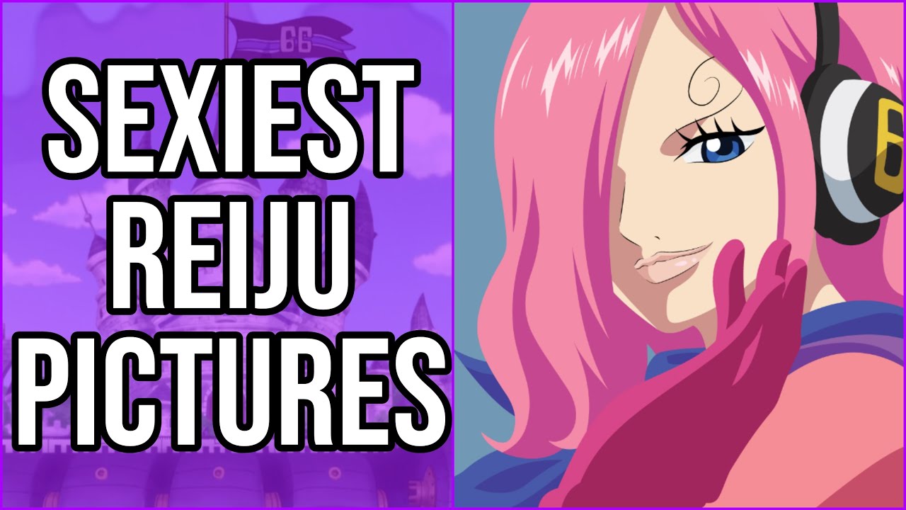 Sexiest Reiju Vinsmoke Pictures One Piece Youtube