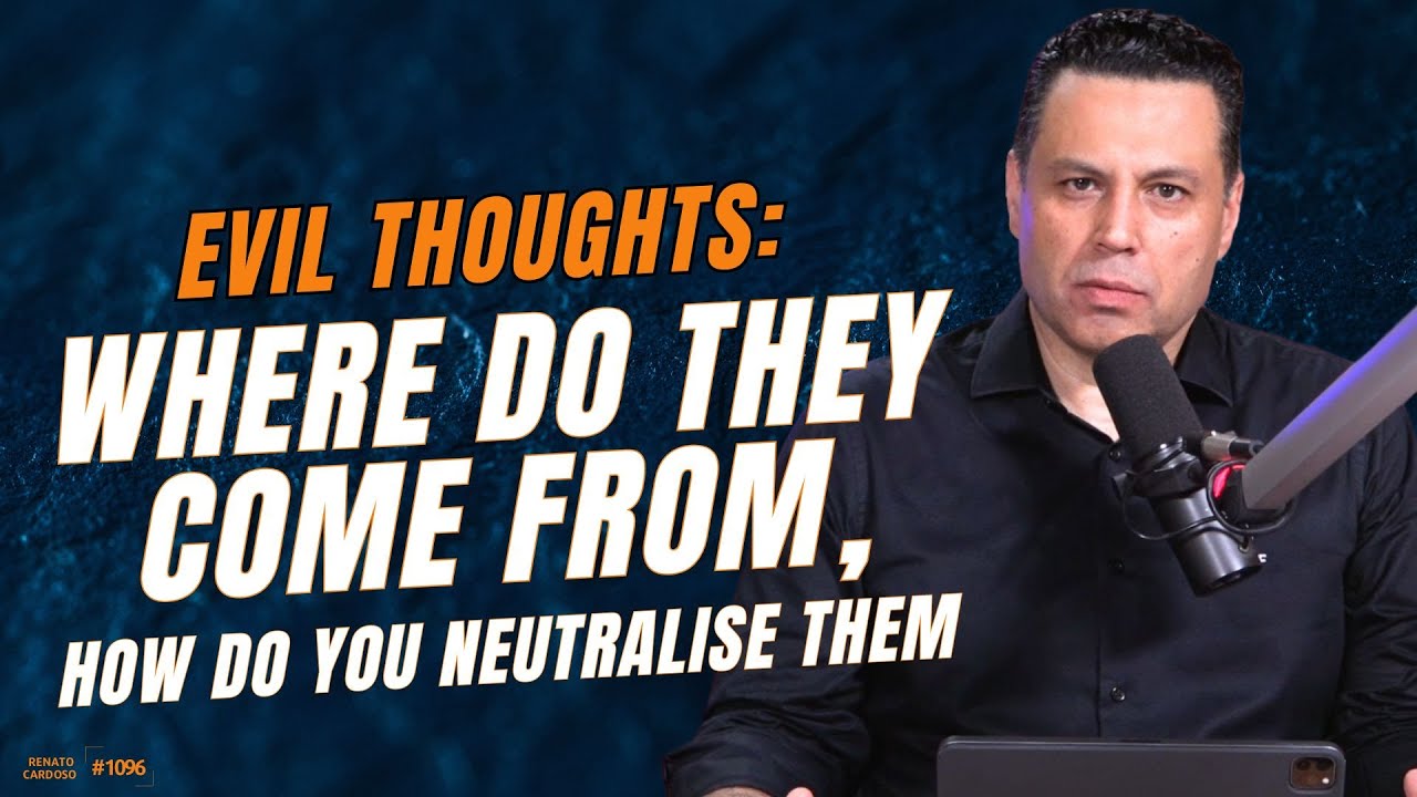 EVIL THOUGHT: WHERE DO THEY COME FROM, HOW DO YOU NEUTRALISE THEM | #1096 - YouTube