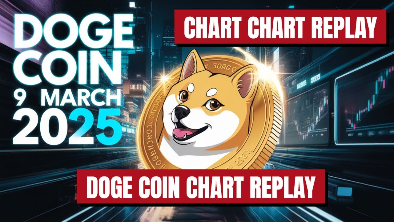 DOGE COIN welcome to chart replay for 9 march 2025. - YouTube