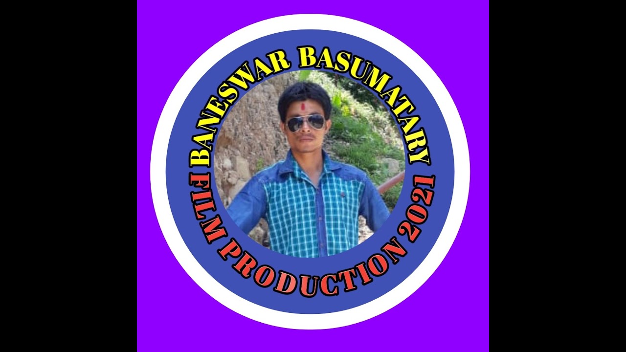 Baneswar Basumatary Vlog 2021 is live! - YouTube