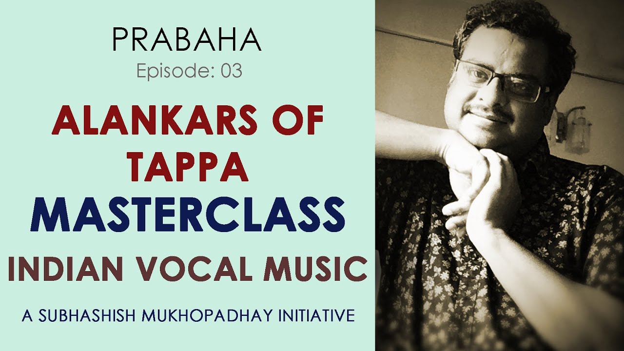 The technique of singing Tappa's Alankar (Dana) | Subhashish ...