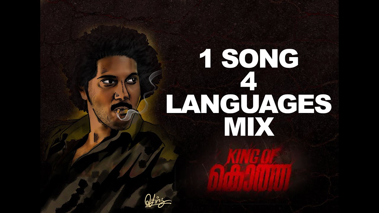 King of Kotha - Kalapakkaara I 1 Song 4 Languages MIX - YouTube