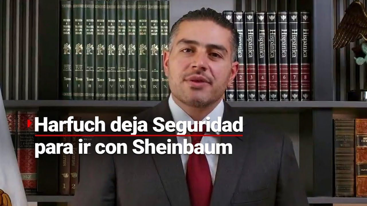YA ES OFICIAL | Harfuch deja la Secretaría de Seguridad para sumerse al equipo de Shenbaum - YouTube