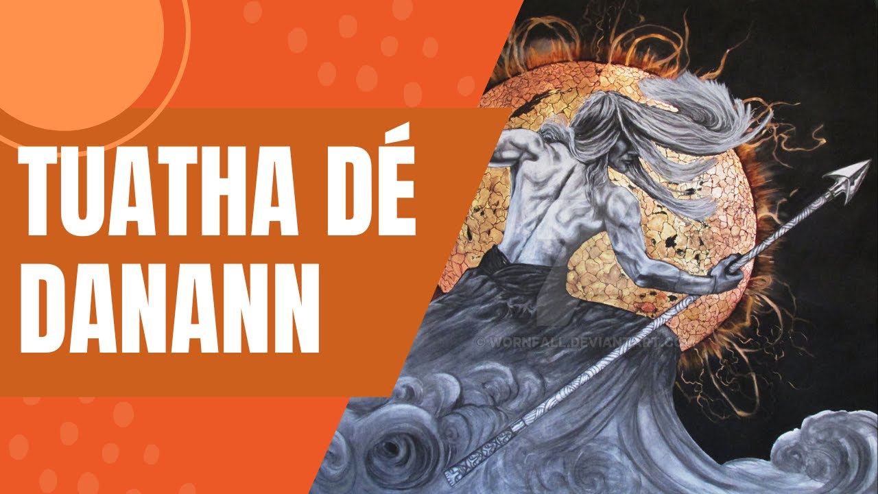 What and Who was the Tuatha Dé Danann | Irish Mythology | Celtic ...