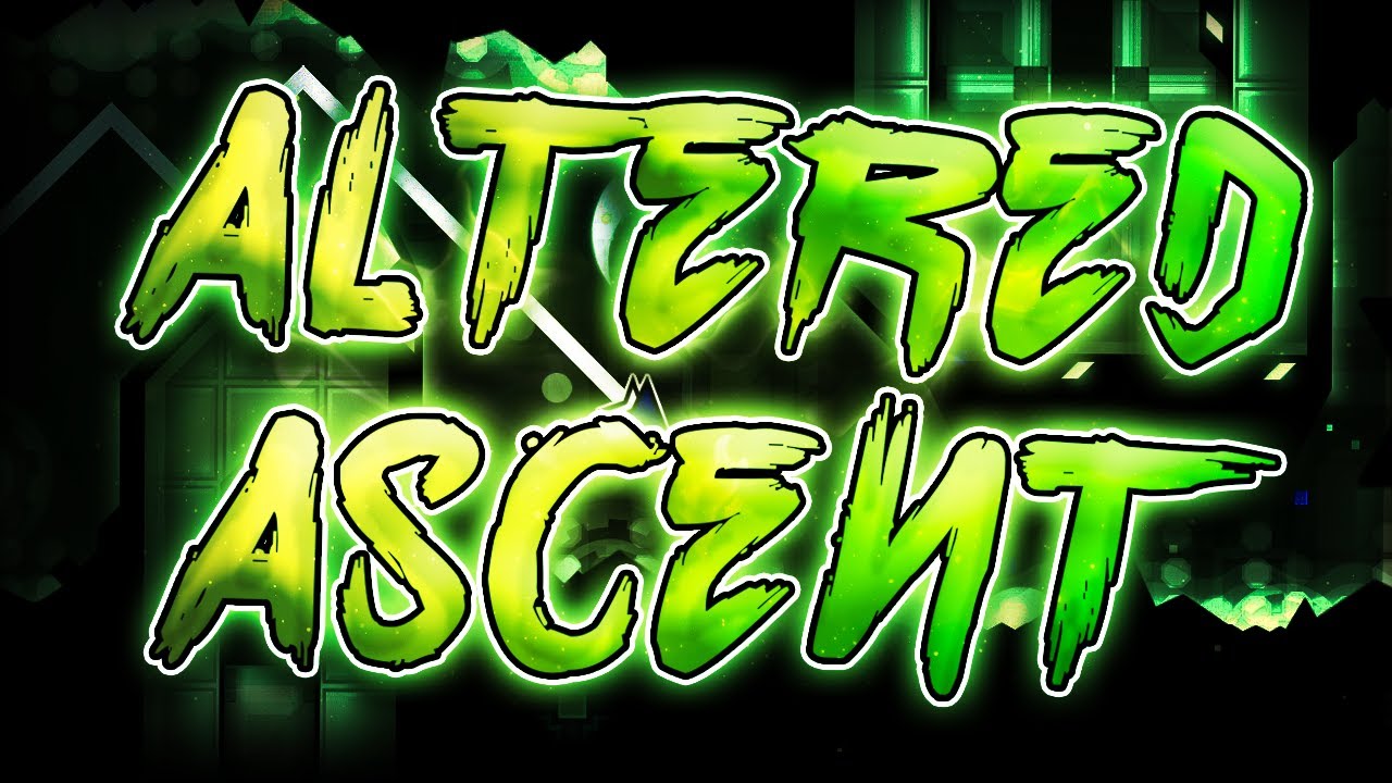 Altered Ascent (EXTREME DEMON) By: Prism and More [Geometry Dash] - YouTube