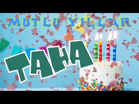 Mutlu yıllar iyi ki doğdun TAHA | Happy birthday to you | İsminize özel doğum günü şarkısı