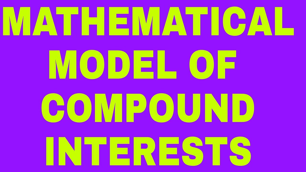 HOW MATHEMATICAL MODEL OF COMPOUND INTEREST EFFECT OUR LIFE - YouTube