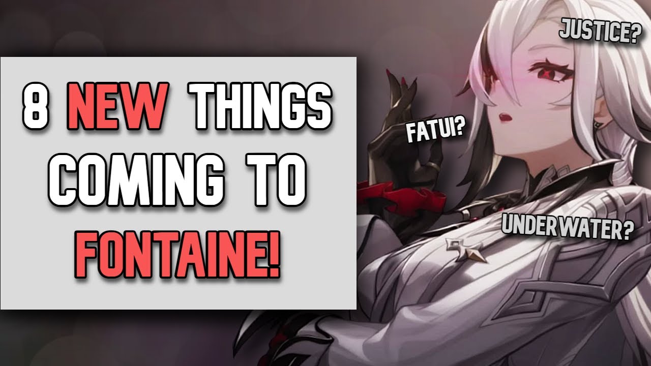 8 NEW Things Coming To FONTAINE in Genshin Impact! | Fontaine Teaser ...