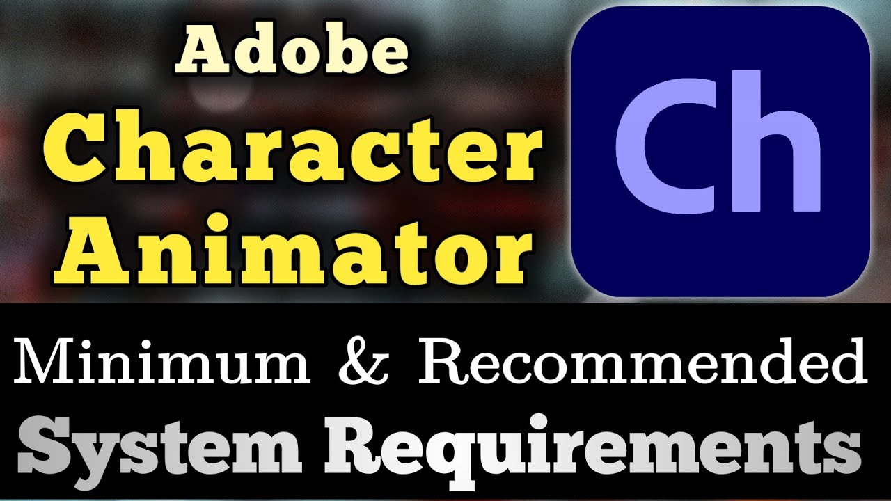 Adobe Character Animator System Requirement | Character Animator PC ...