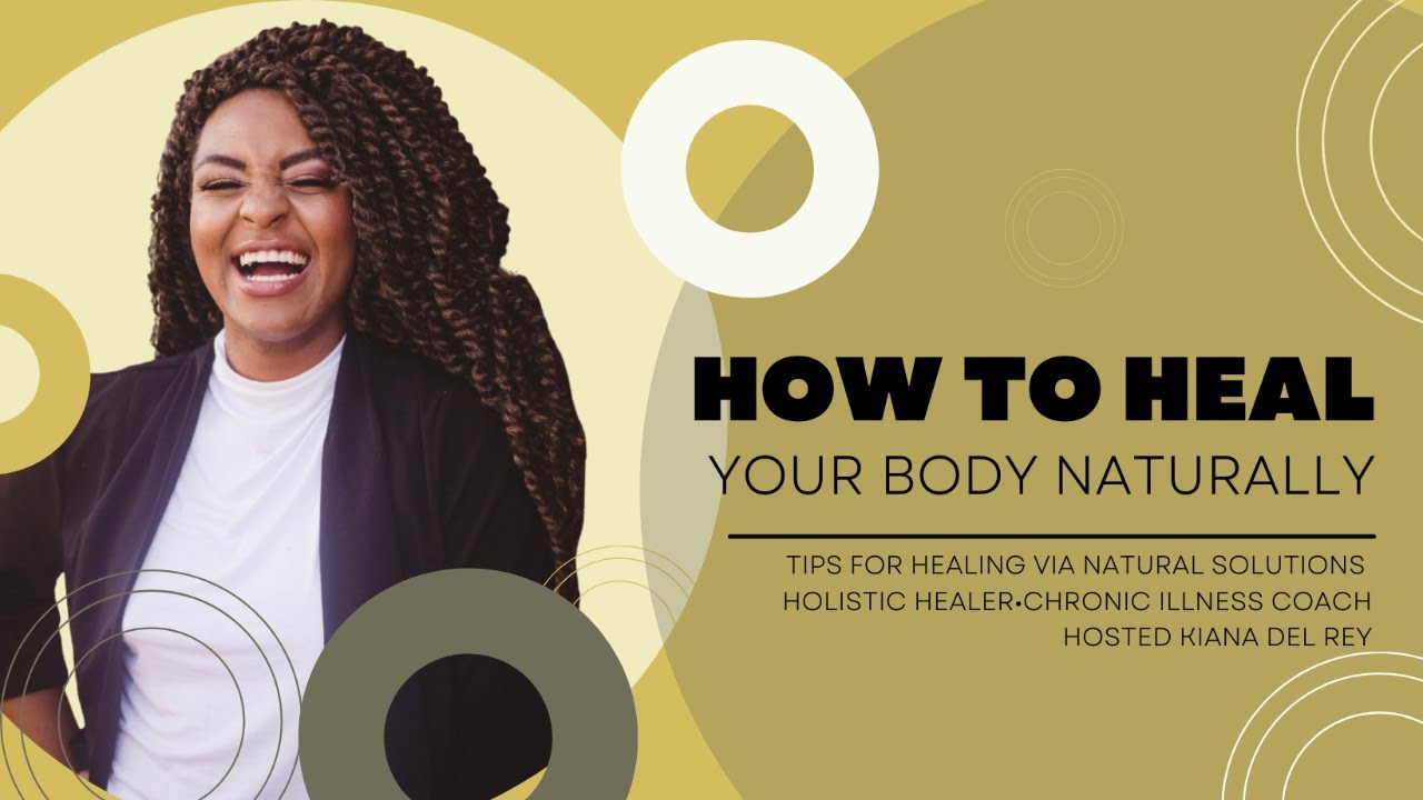How to Heal Your Body Naturally - YouTube