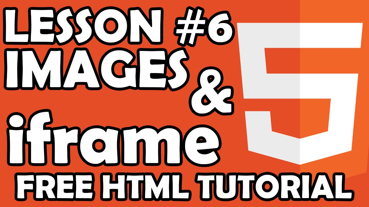FREE HTML Tutorial - Beginner Level - lesson #6 Images and iframe ...