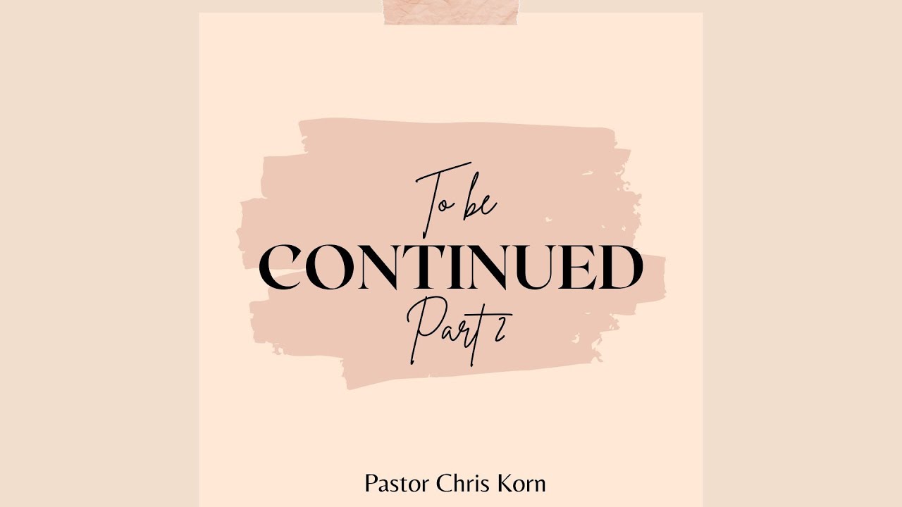 To Be Continued, Part 2 - YouTube