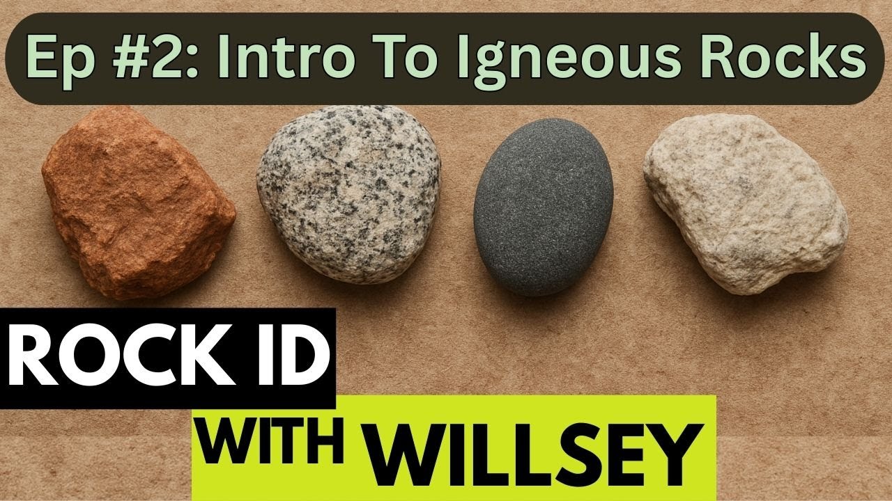Rock ID With Willsey, Ep #2: Intro to Igneous Rocks - YouTube