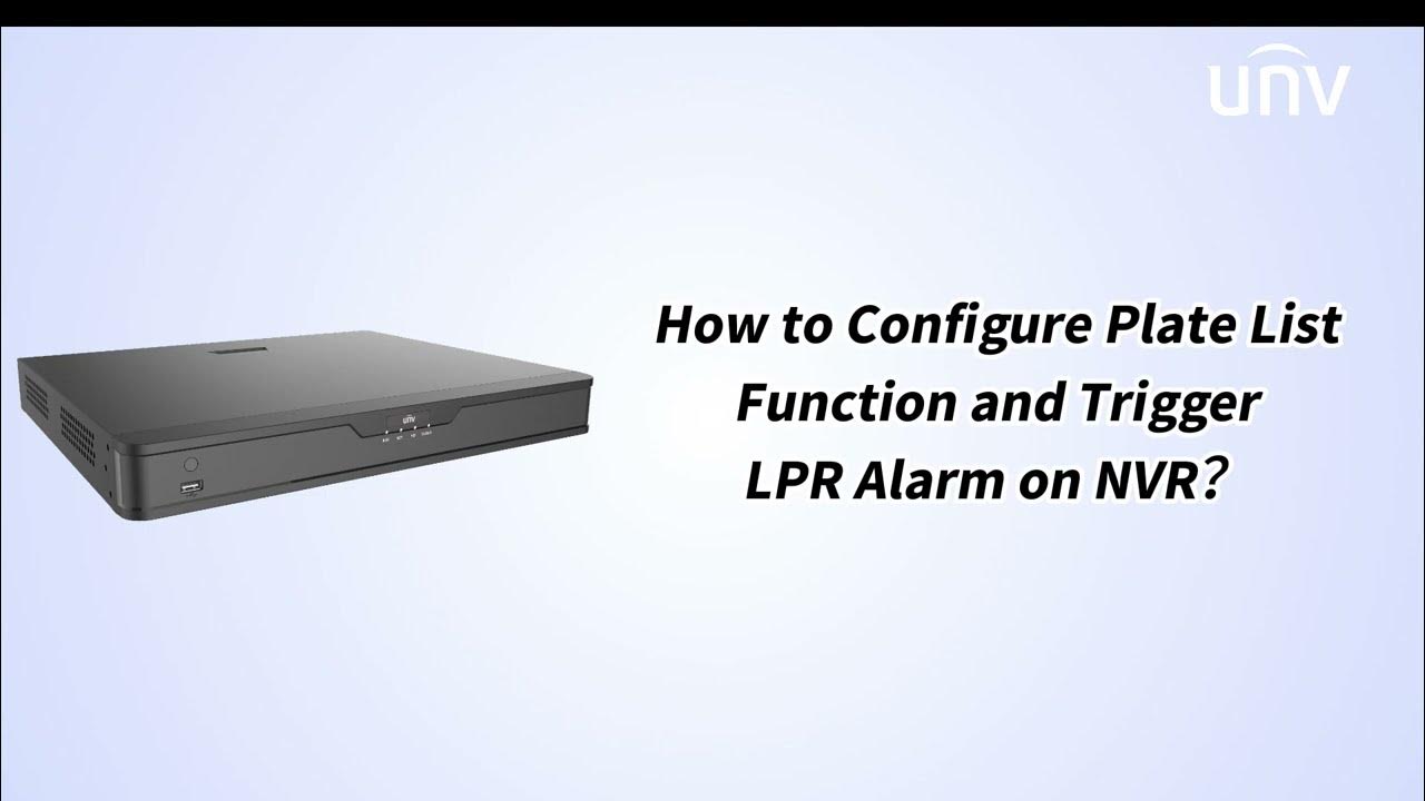 How to Configure Plate List Function and Trigger LPR Alarm on NVR - YouTube