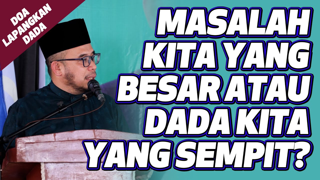 Prof Dato Dr MAZA - Masalah Kita Yang Besar Atau Dada Kita Yang Sempit ...