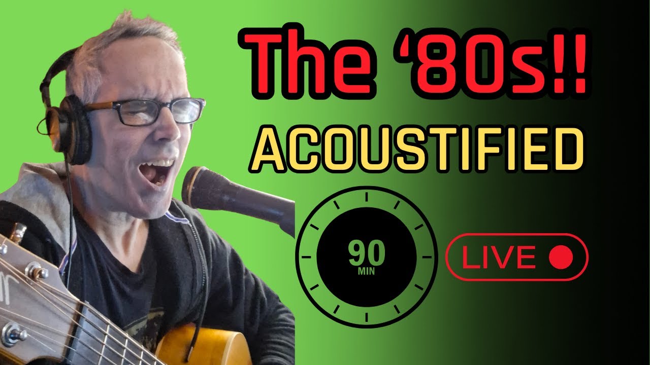 Solo Acoustic Live — The ’80s! | Classic ’80s Hits Unplugged ...