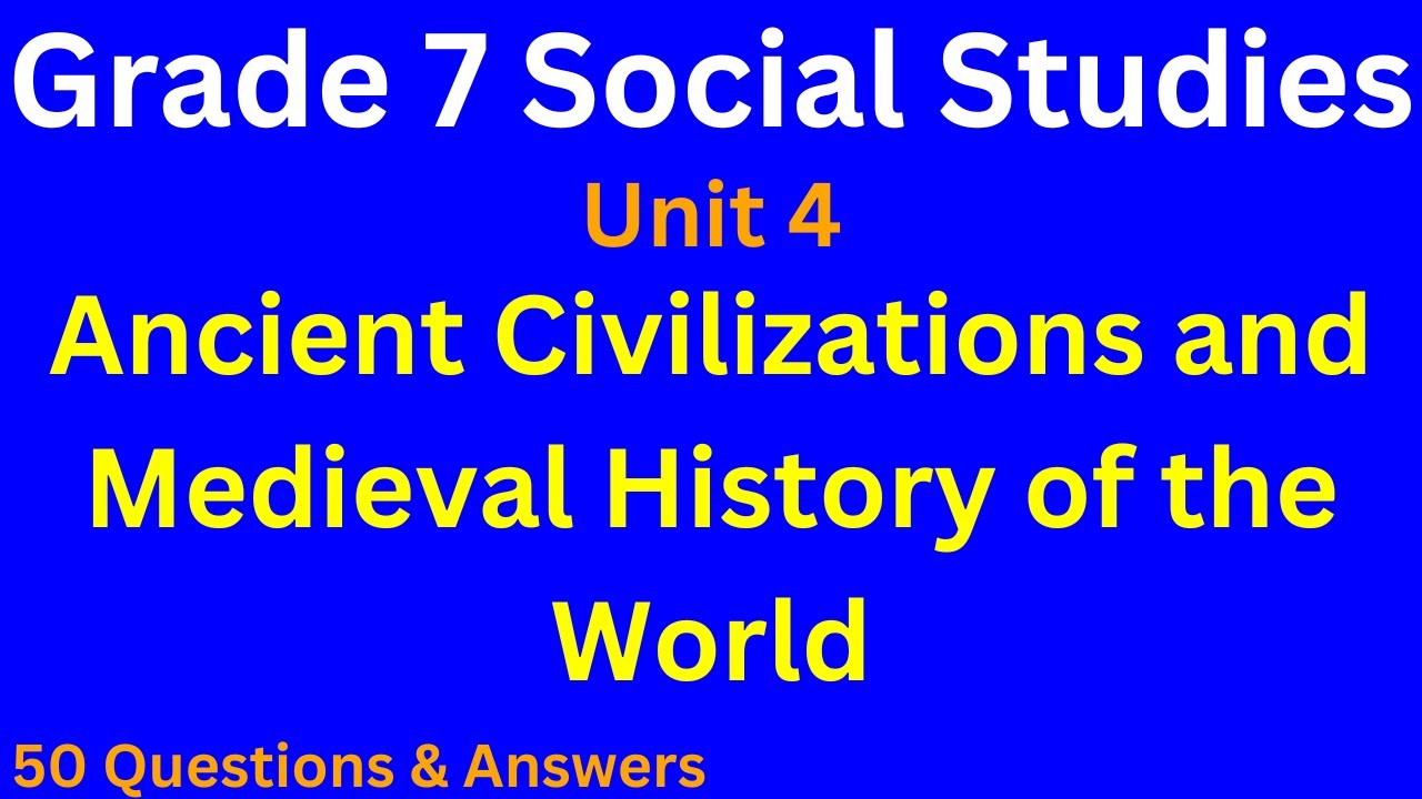 Grade-7 : Social Studies | Unit 4: Ancient Civilizations & Medieval ...
